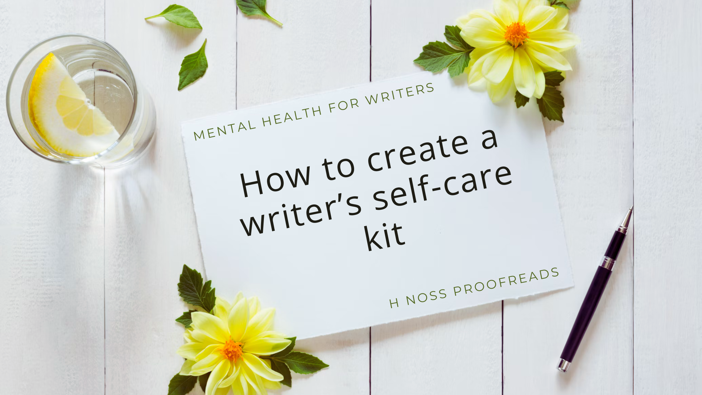 How to create a writer’s self-care kit | H Noss Proofreads