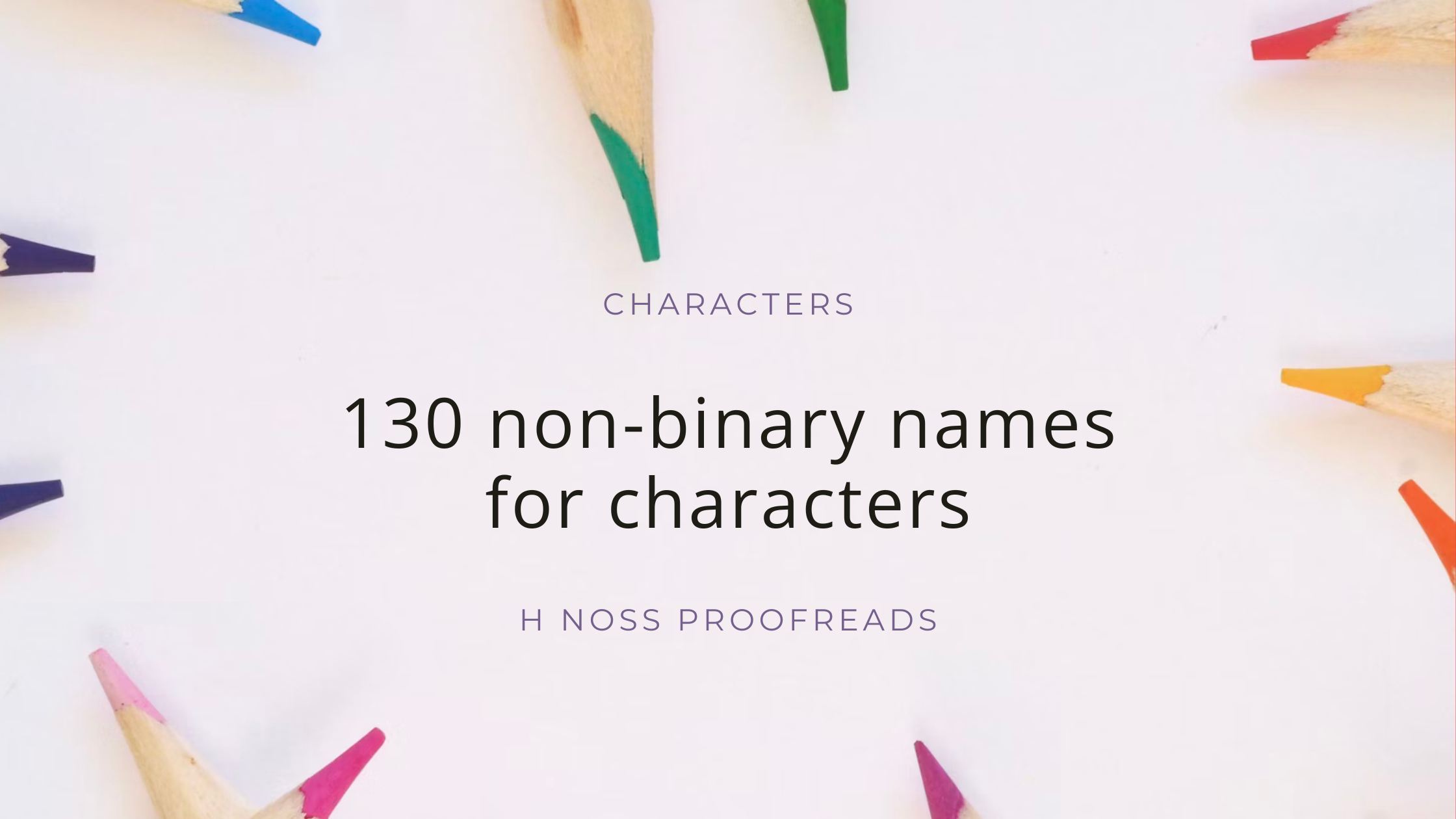 130 non-binary names for characters | H Noss Proofreads