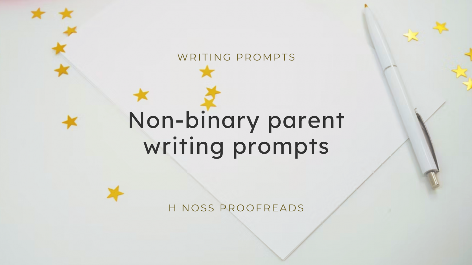 Non-binary parent writing prompts | H Noss Proofreads