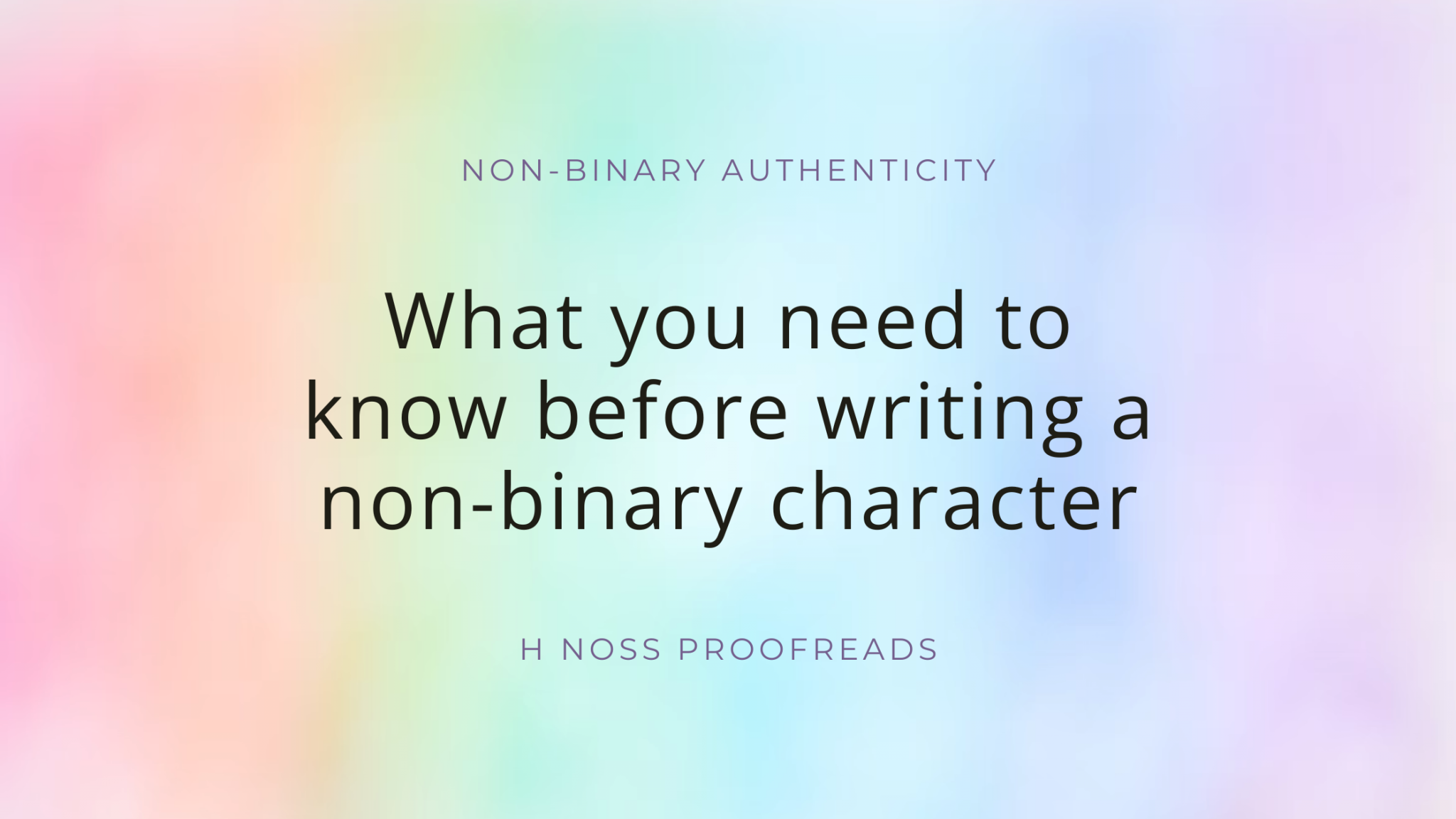 What you need to know before writing a non-binary character | H Noss ...