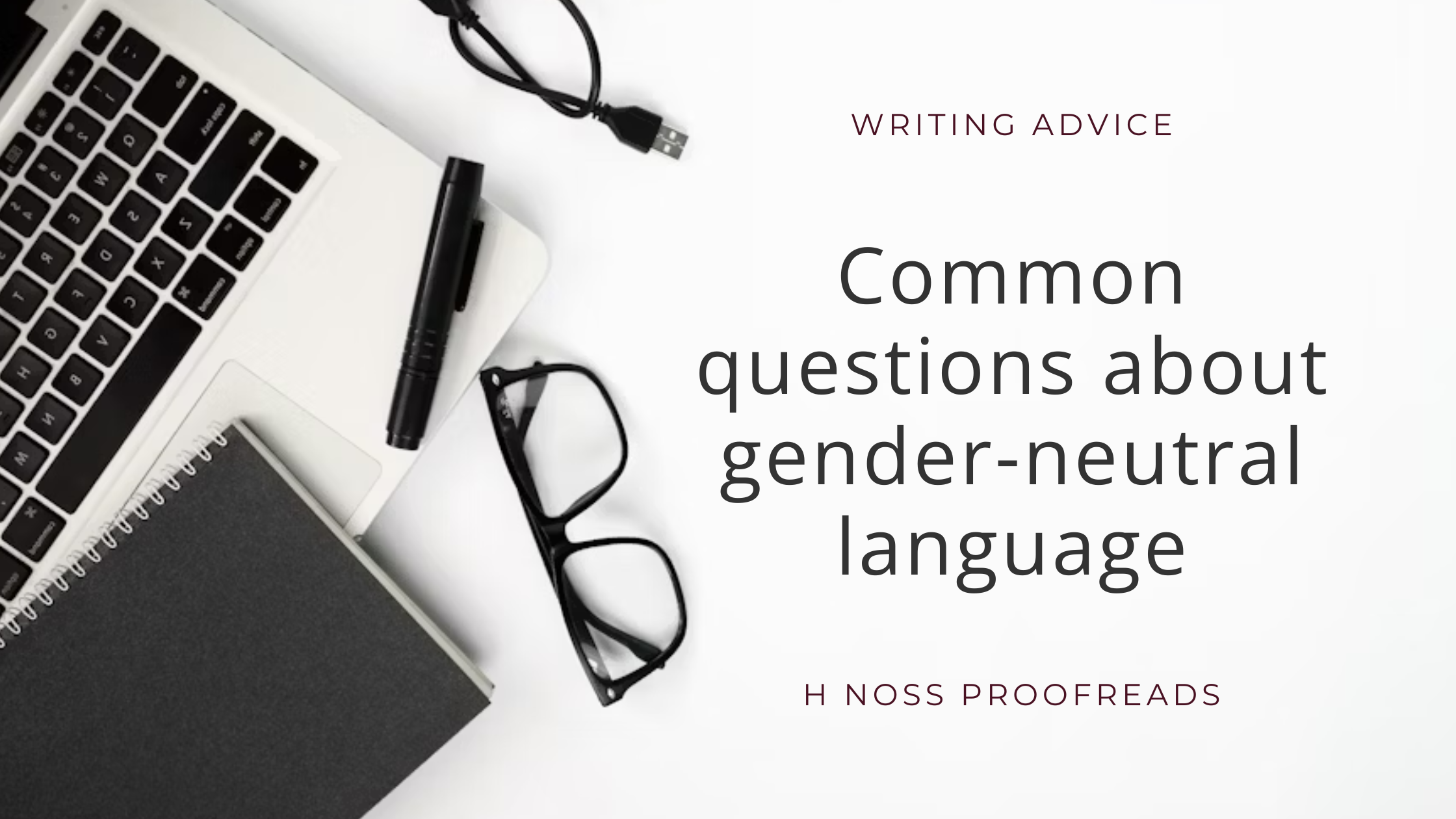 Common questions about gender-neutral language | H Noss Proofreads